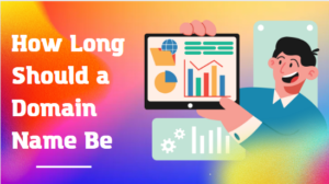 How Long Should A Domain Name Be (The Ideal Length) - Bloggingfy